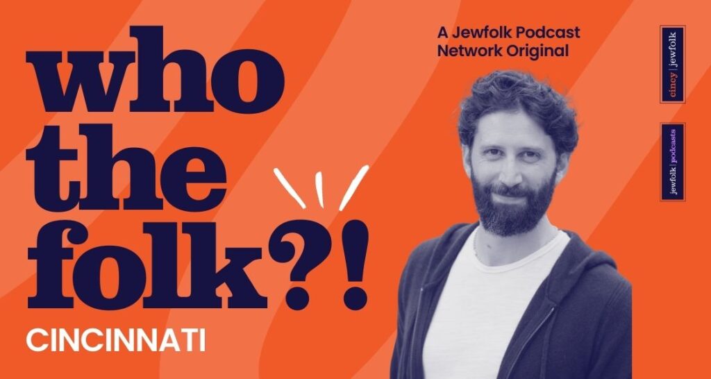 Who the Folk?! Cincinnati - Adam Teitelbaum - Cincy Jewfolk